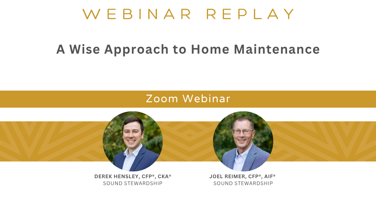 Sound Stewardship Webinar Replay: A Wise Approach to Home Maintenance ...